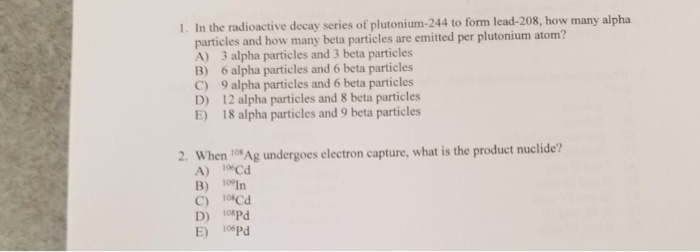 Solved 1. In the radioactive decay series of plutonium-244 | Chegg.com