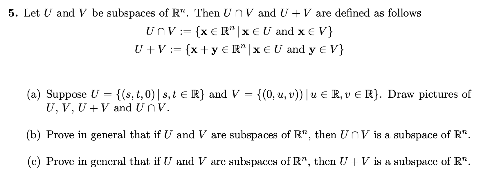 Solved U∩V:={x∈Rn∣x∈U and x∈V}U+V:={x+y∈Rn∣x∈U and y∈V} (a) | Chegg.com