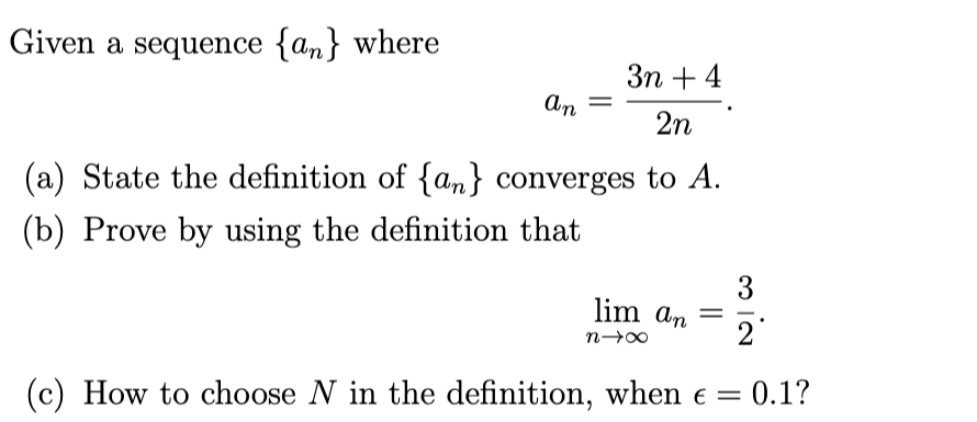 Solved Given a sequence {an} where 3n +4 an 2n (a) State the | Chegg.com