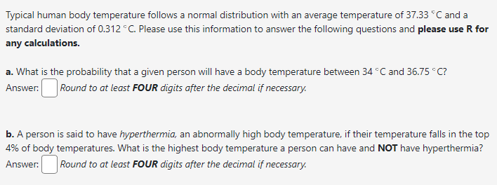 [Solved]: Typical human body temperature follows a normal