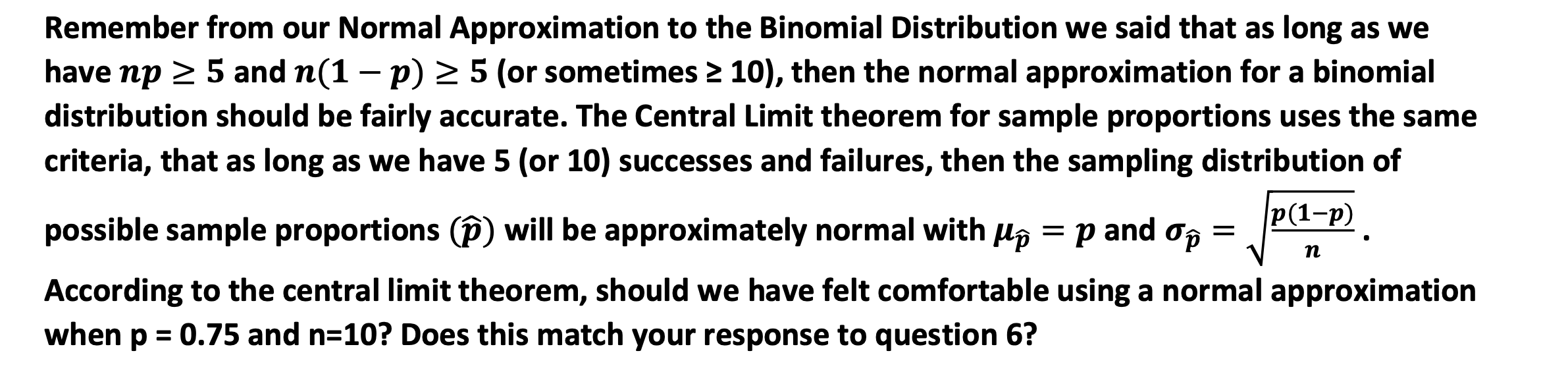 Solved Remember from our Normal Approximation to the | Chegg.com