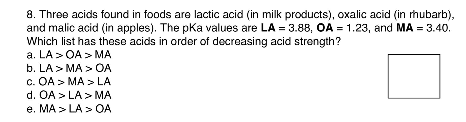 Solved 8. Three acids found in foods are lactic acid (in | Chegg.com