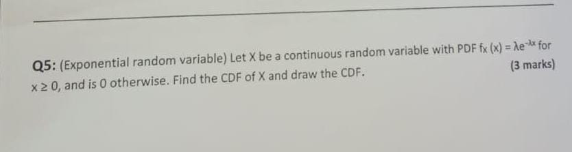 Solved Q5: (Exponential random variable) Let X be a | Chegg.com