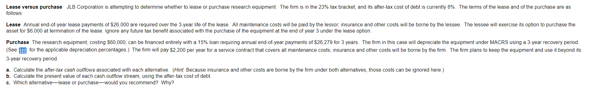 Solved Lease versus purchase JLB Corporation is attempting | Chegg.com