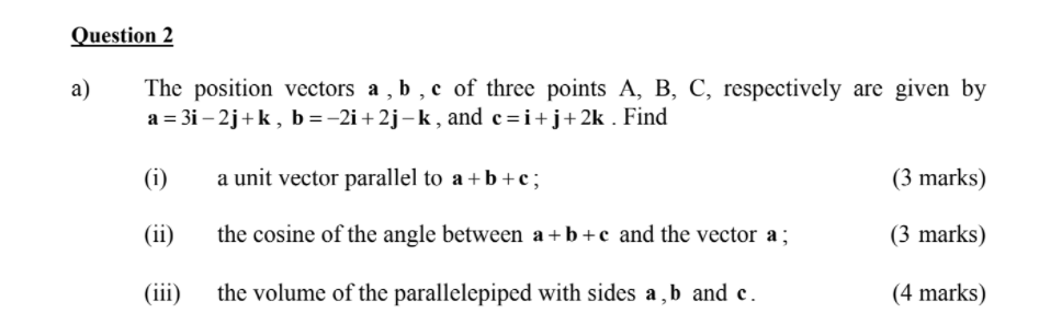 Solved Question 2 a) The position vectors a, b, c of three | Chegg.com