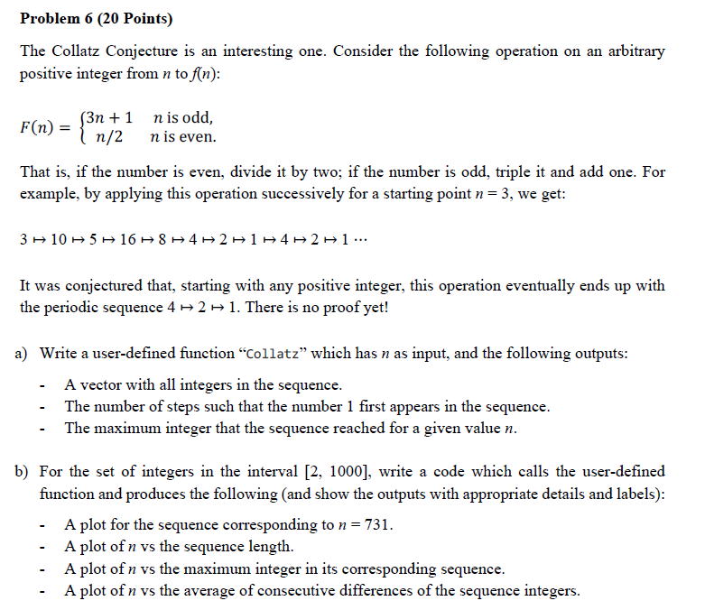 Solved Problem 6 (20 Points) The Collatz Conjecture is an | Chegg.com