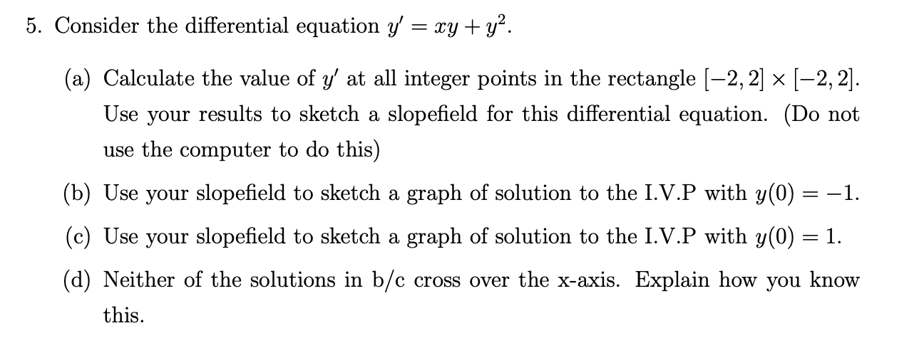 Solved 5. Consider the differential equation y' = xy + y2. | Chegg.com