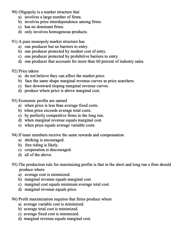 Solved 90) Oligopoly is a market structure that a) involves | Chegg.com