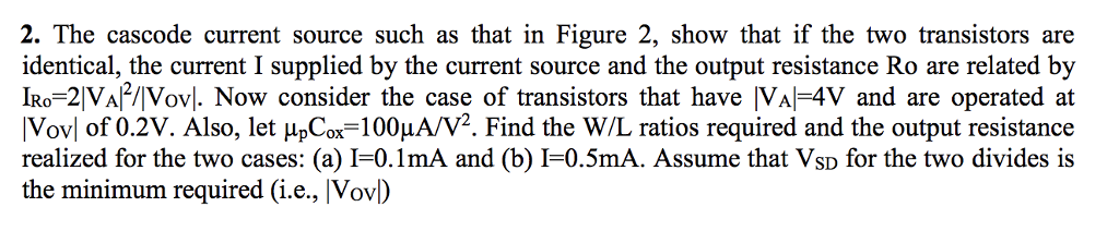 Solved 2 The Cascode Current Source Such As That In Figure