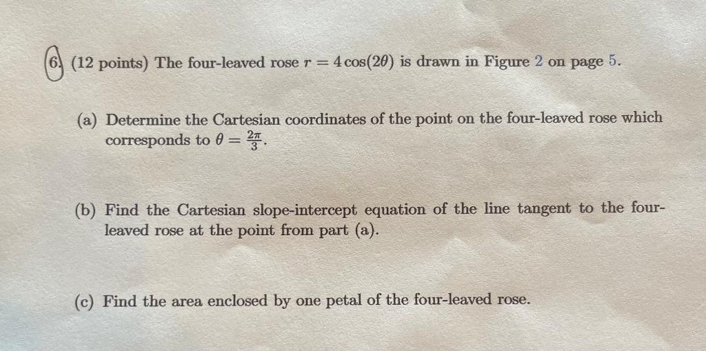 Solved (12 points) The four-leaved rose r = 4 cos(20) is | Chegg.com