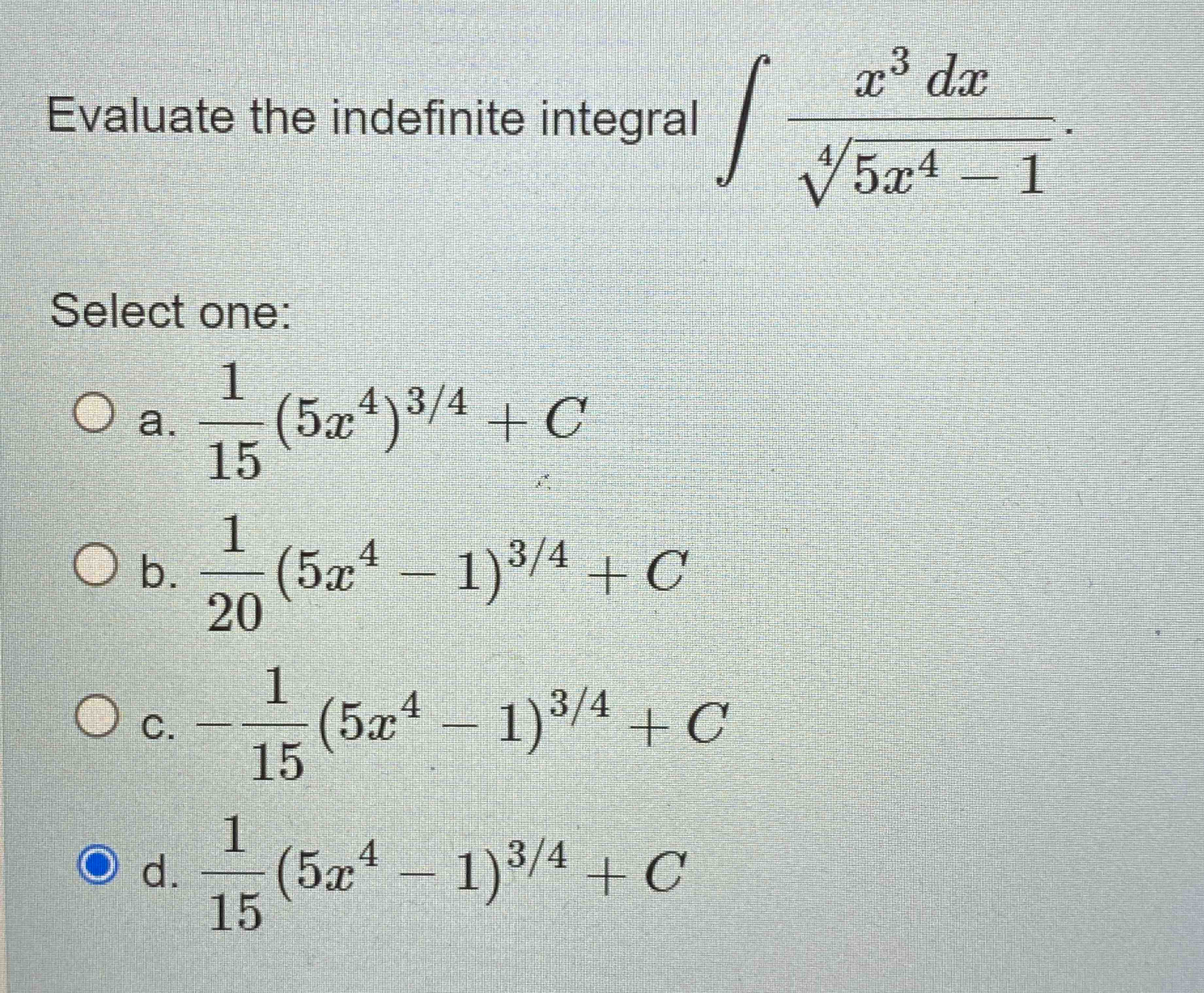 Solved Evaluate the indefinite integral ∫﻿﻿x3dx5x4-14Select | Chegg.com