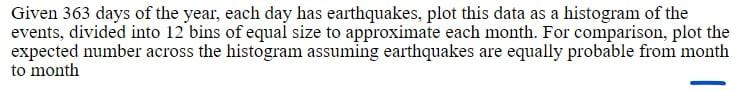 Solved Given 363 days of the year, each day has earthquakes, | Chegg.com