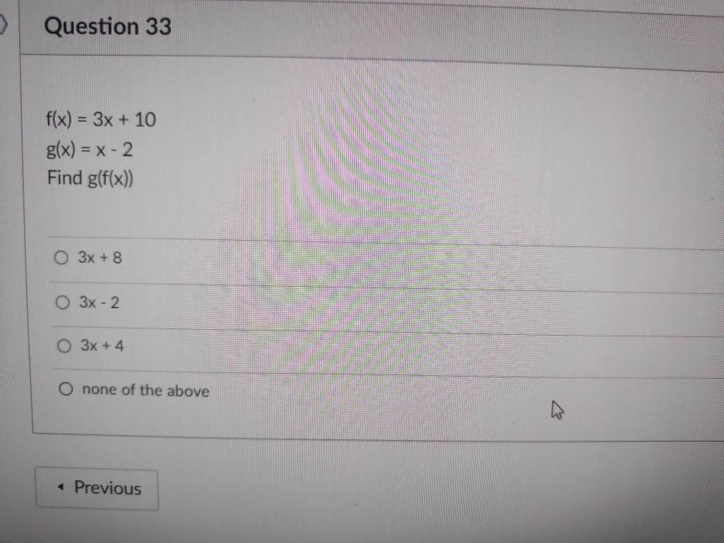 Solved f(x)=3x+10g(x)=x−2 Find g(f(x)) 3x+8 3x−2 3x+4 none | Chegg.com
