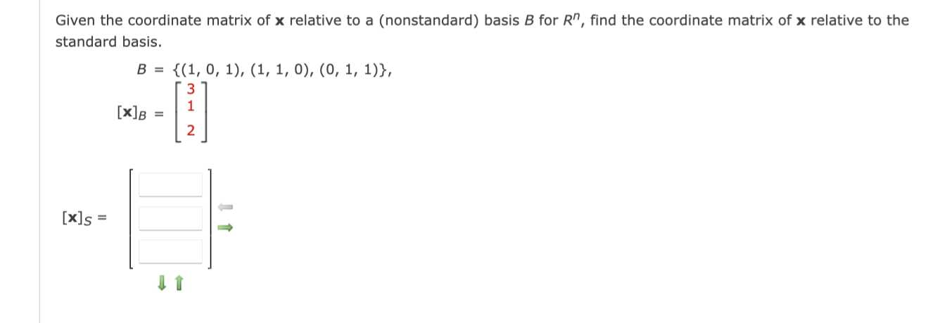 Solved Given the coordinate matrix of x relative to a | Chegg.com