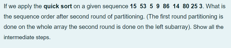 Solved If we apply the quick sort on a given sequence 15 53 | Chegg.com