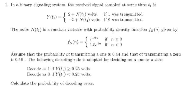 Solved 1. In a binary signaling system, the received signal | Chegg.com