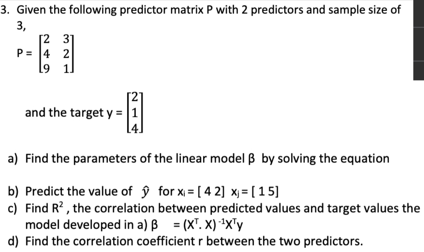Solved Given the following predictor matrix P with 2 | Chegg.com