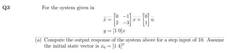 Solved For the system given in x˙y=[02−1−3]x+[[01]uˉ=[10]x | Chegg.com