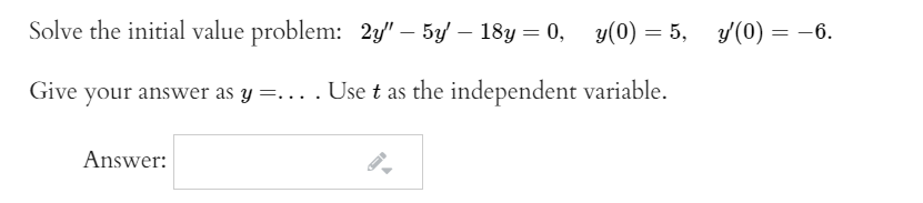 Solved Solve the initial value problem: 24" – 54' – 18y = 0, | Chegg.com