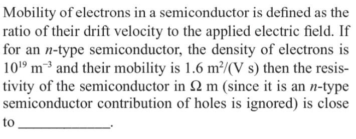 Solved Mobility of electrons in a semiconductor is defined | Chegg.com