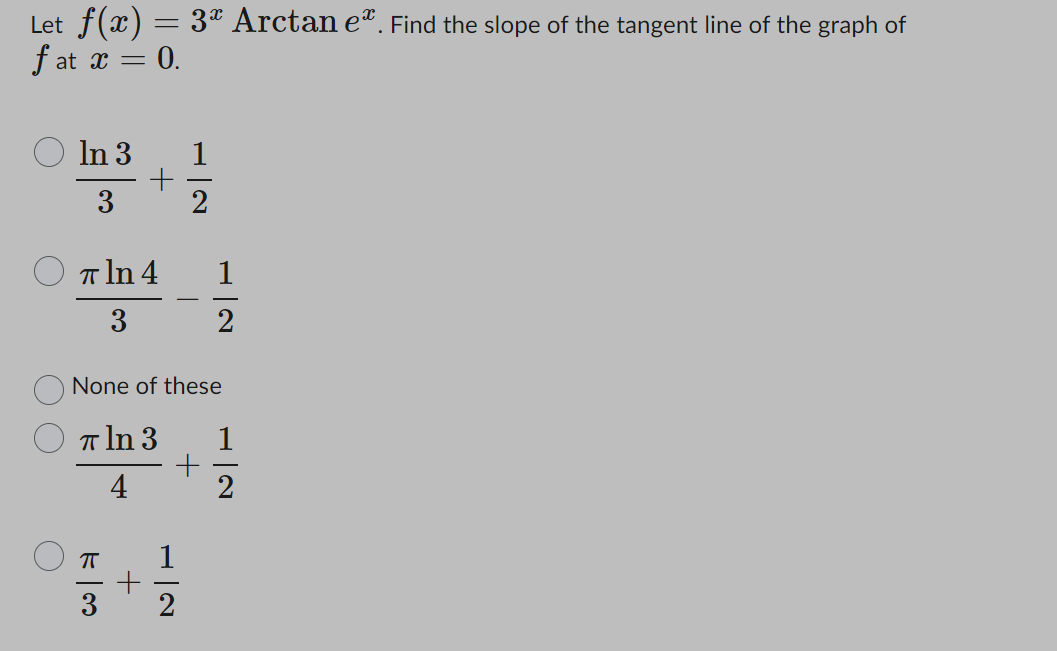 Solved Let f(x)=3xArctanex. Find the slope of the tangent | Chegg.com