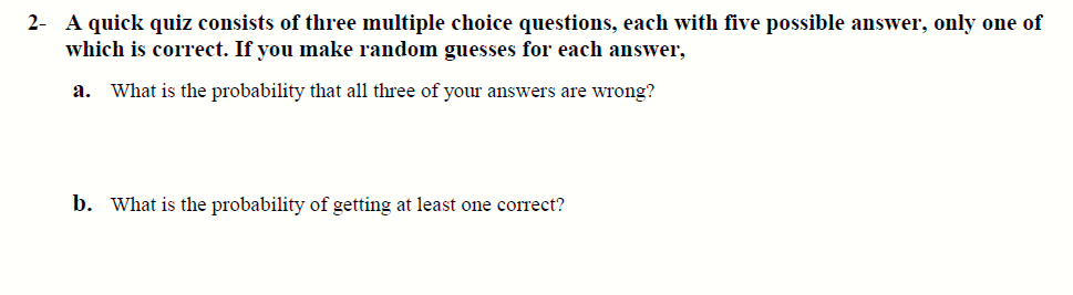 Solved 2- A quick quiz consists of three multiple choice | Chegg.com Solved 2- A quick quiz consists of three multiple choice | Chegg.com