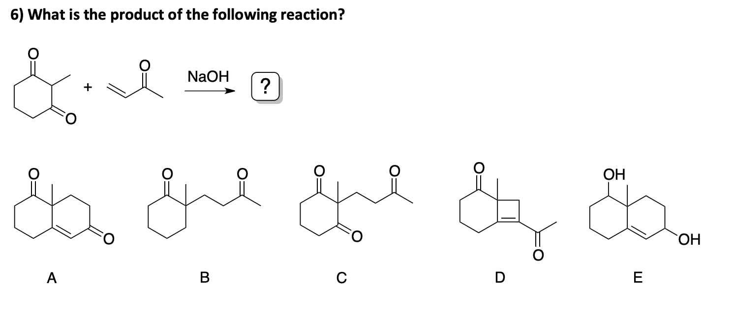 Solved 6) What is the product of the following reaction? | Chegg.com