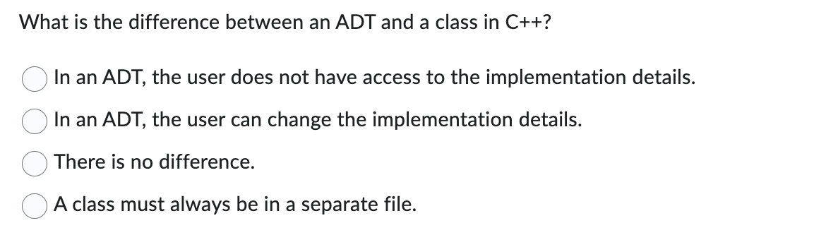Solved What is the difference between an ADT and a class in | Chegg.com