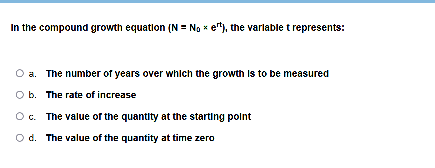 Solved In the compound growth equation (N=N0×ert), the | Chegg.com