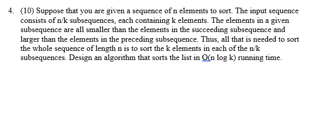 Solved 4. (10) Suppose that you are given a sequence of n | Chegg.com