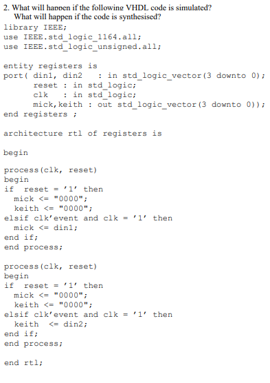 Solved 2. What will happen if the following VHDL code is | Chegg.com