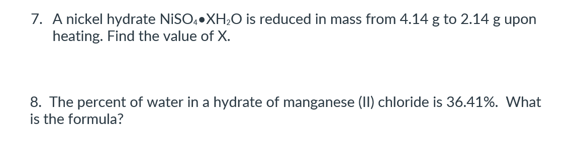 Solved 7. A nickel hydrate NiSO4•XH2O is reduced in mass | Chegg.com