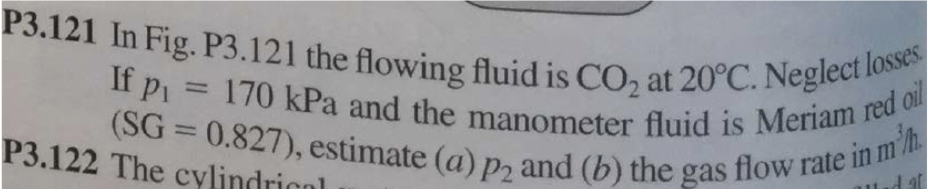 Solved P3.121 In Fig. P3.121 the flowing fluid is CO2 at | Chegg.com