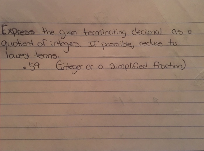 Solved Express the given terminating decimal as a quotient | Chegg.com