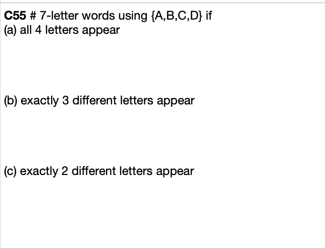 Solved C55 # 7-letter words using {A,B,C,D} if (a) all 4 | Chegg.com