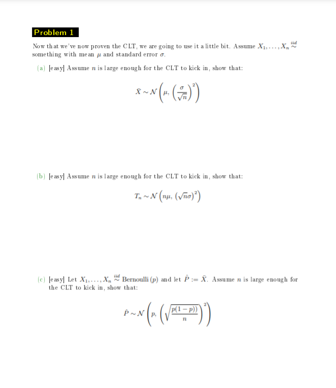 Solved id Problem 1 Now that we've now proven the CLT, we | Chegg.com