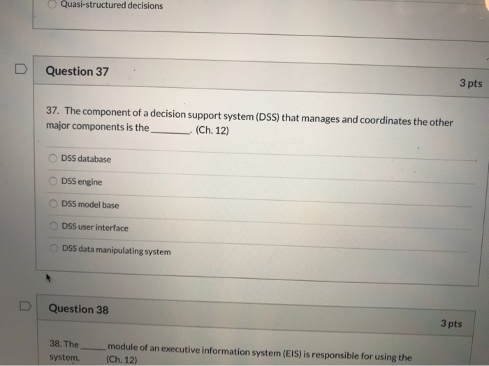 Solved Quasi-structured decisions Question 37 3 pts 37. The | Chegg.com