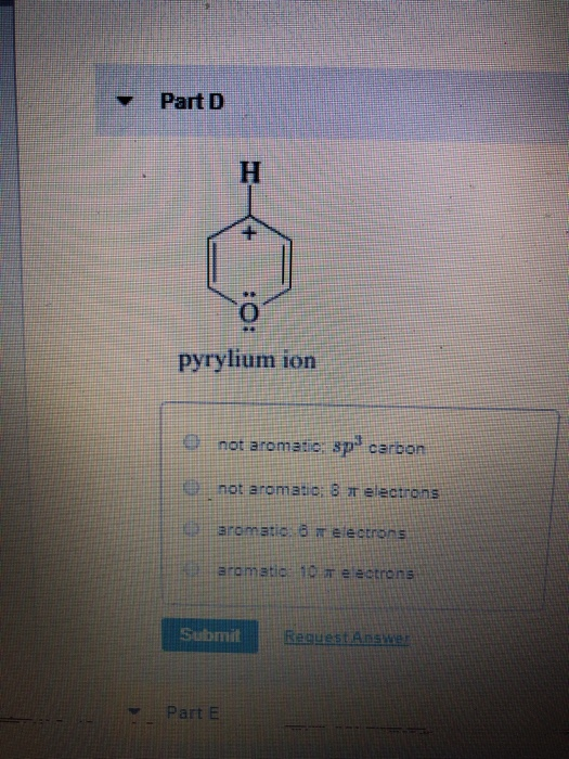 Solved Part D pyrylium ion not aromatic: sp' carbon not | Chegg.com