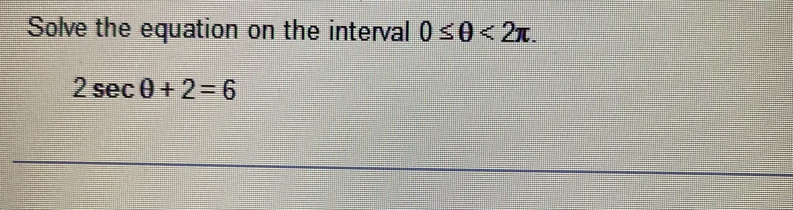 Solved Solve the equation on the interval 0≤θ