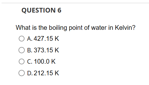 Solved What is the boiling point of water in Kelvin? A. | Chegg.com