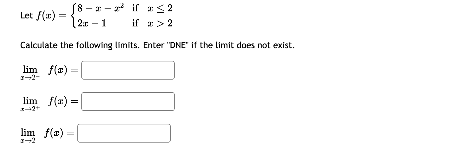 Solved Let f(x)={8-x-x2 if x≤22x-1 if x>2Calculate the | Chegg.com