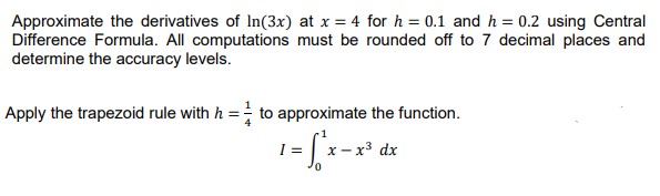 Solved Approximate the derivatives of ln(3x) at x=4 ﻿for | Chegg.com