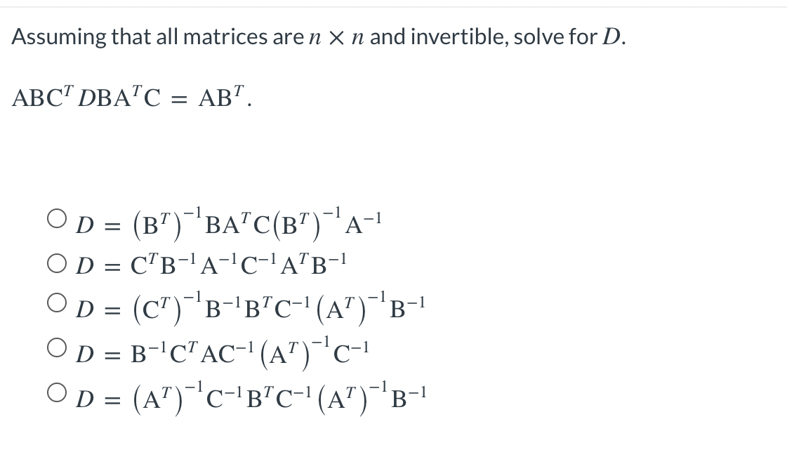 Solved Assuming that all matrices are n×n and invertible, | Chegg.com
