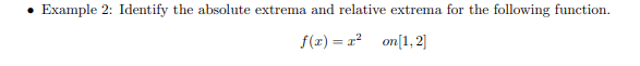 Solved Example 2: Identify the absolute extrema and relative | Chegg.com