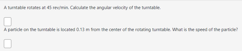Solved A turntable rotates at 45rev/min. Calculate the | Chegg.com