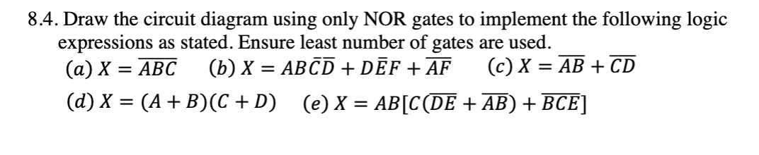 Solved 8.4. Draw the circuit diagram using only NOR gates to | Chegg.com