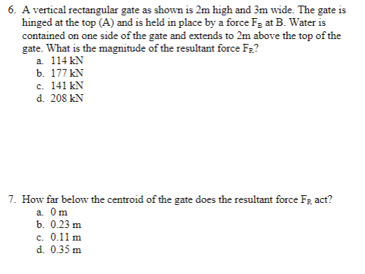 Solved 6. A vertical rectangular gate as shown is 2m high | Chegg.com