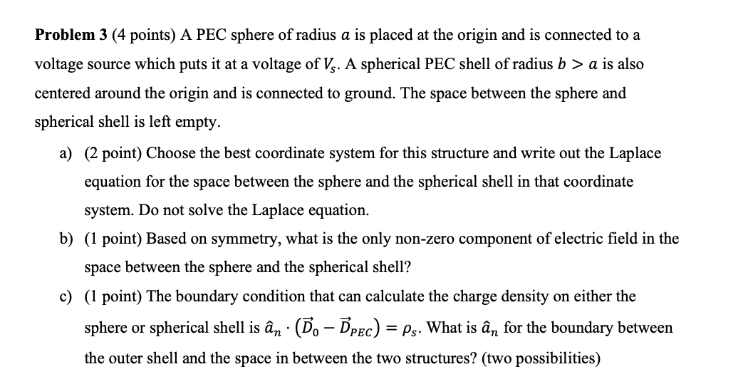 Solved Problem 3 (4 points) A PEC sphere of radius a is | Chegg.com