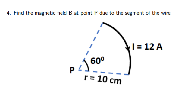 Solved 4. Find the magnetic field B at point P due to the | Chegg.com