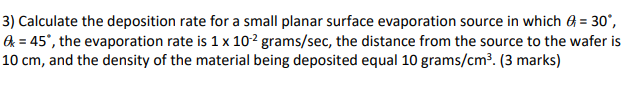 Solved 3) Calculate the deposition rate for a small planar | Chegg.com